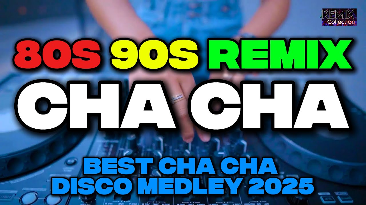 80s 90s REMIX CHA CHA NONSTOP | BEST REGGAE CHACHA DISCO MEDLEY 2025 ...