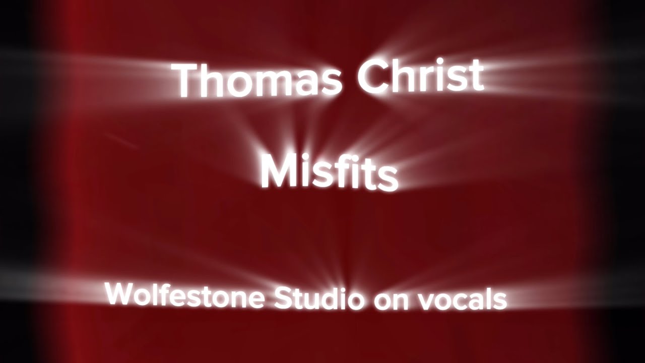 Misfit by Thomas Christ with vocals from Wolfestone Studio - YouTube