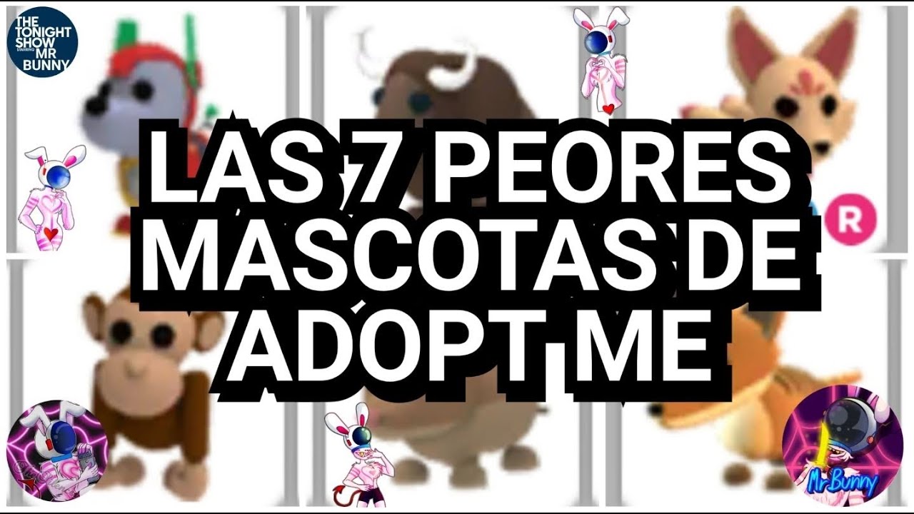 LAS 7 PEORES MASCOTAS DE ADOPT ME - YouTube