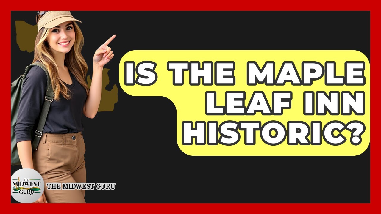 Is The Maple Leaf Inn Historic? - The Midwest Guru - YouTube