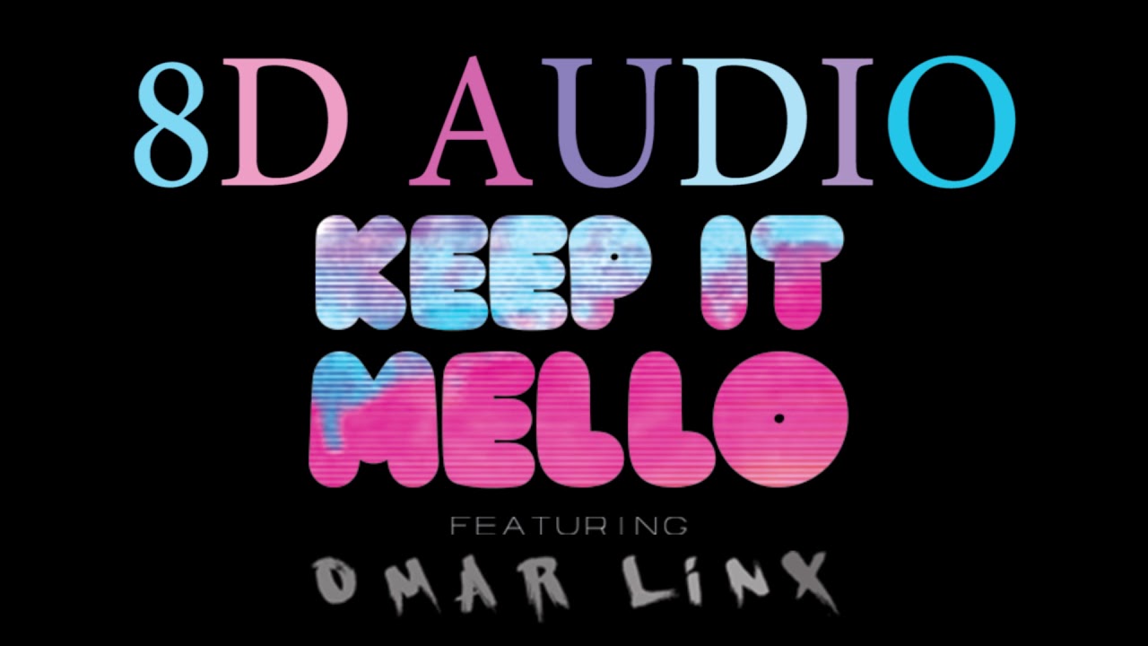 Keep it mellow 8D-Marshmello ft(Omar Linx) - YouTube