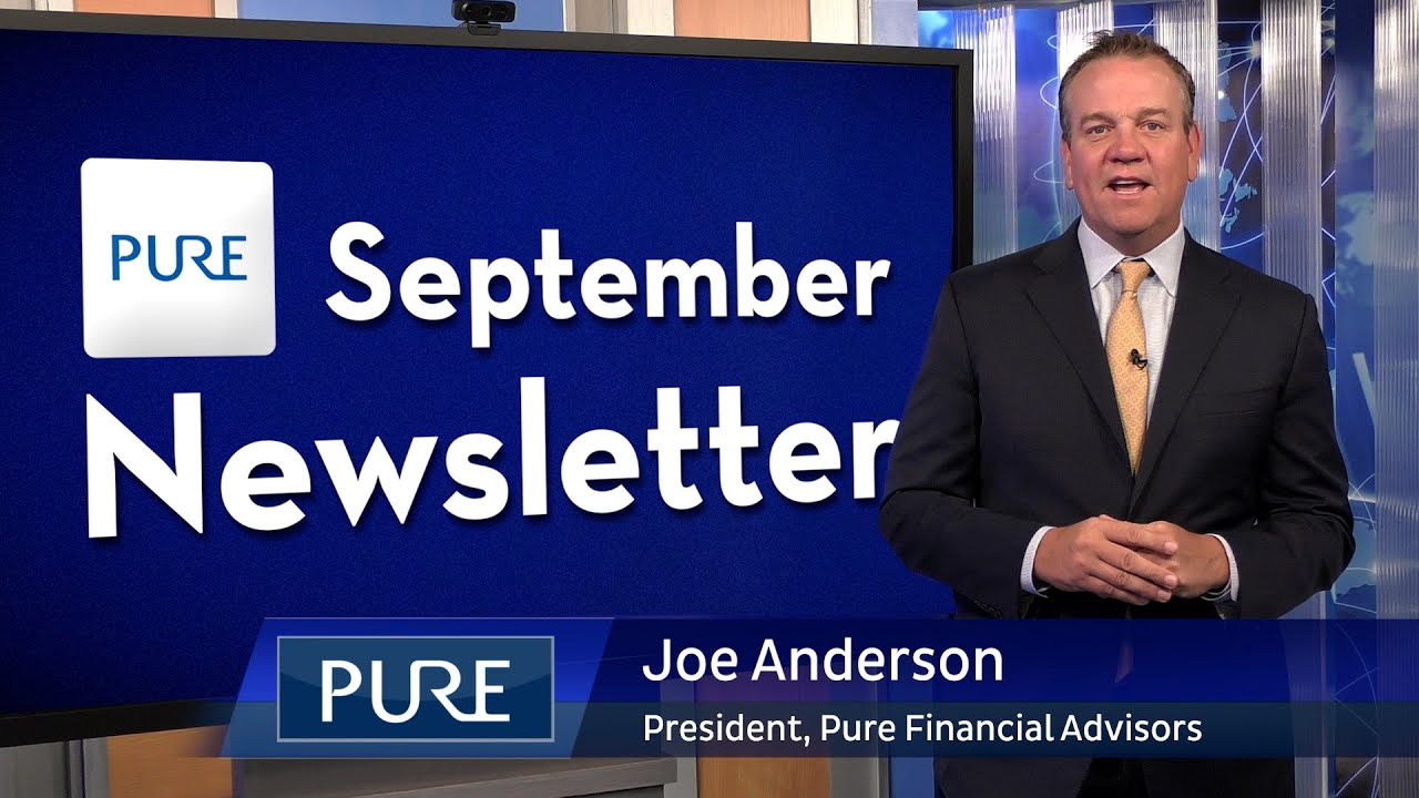 Pure Financial Advisors Monthly Newsletter | September 2021 - YouTube