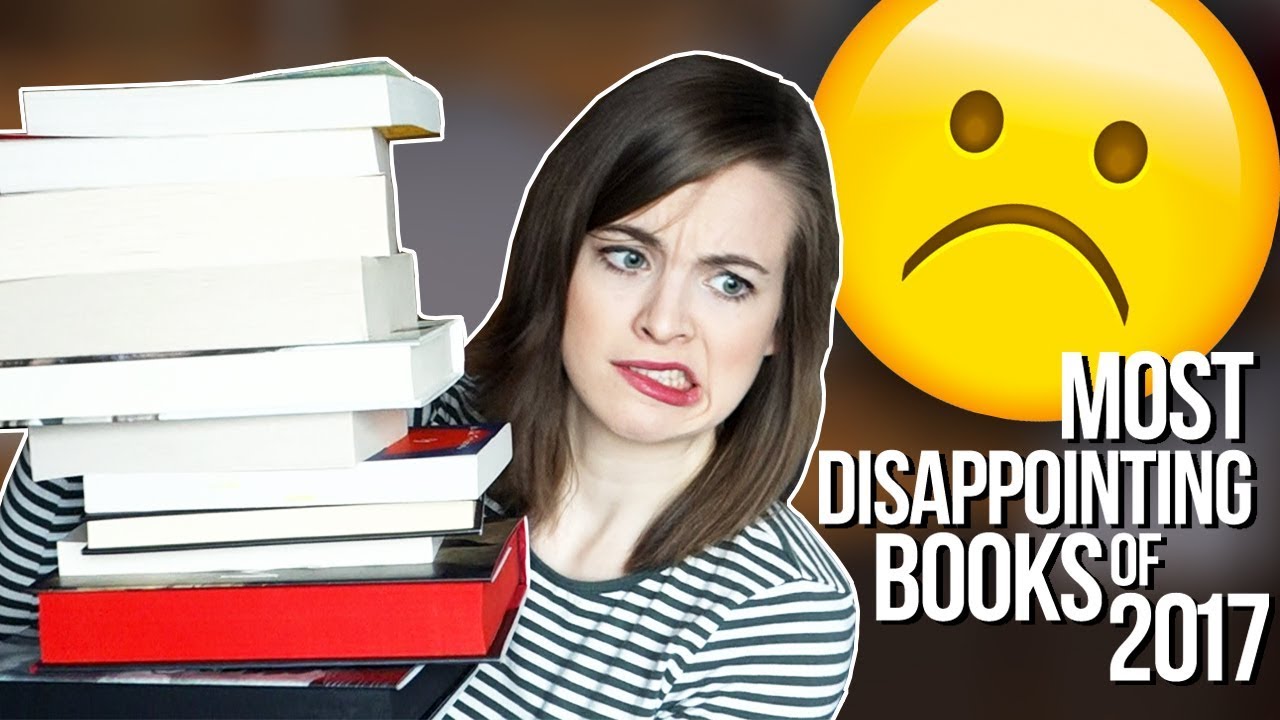 Most Disappointing Books of 2017 // Unpopular Opinions Alert - YouTube