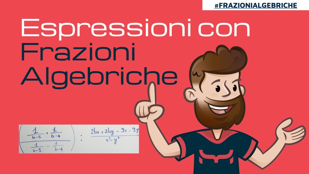 Come fare le espressioni con le FRAZIONI ALGEBRICHE - Esercizio Svolto ...