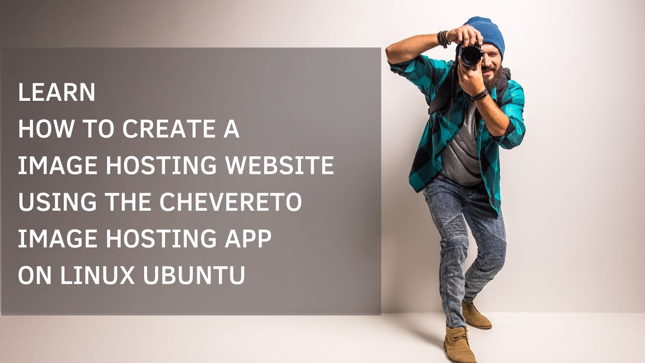 LEARN HOW TO CREATE A IMAGE HOSTING WEBSITE USING THE CHEVERETO IMAGE ...