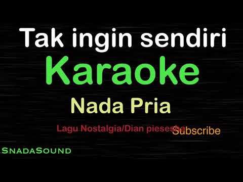 TAK INGIN SENDIRI/Lagu Nostalgia-Dian Piesesha|KARAOKE NADA PRIA ⁠ -Male-Cowok-Laki-laki@ucokku ...