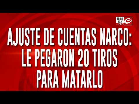 Ajuste de cuentas narco: le pegaron 20 tiros para matarlo