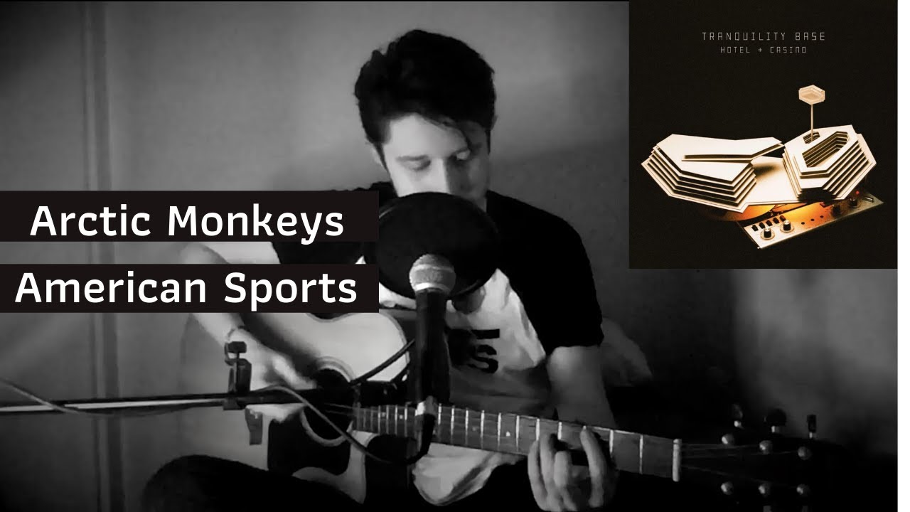 Arctic Monkeys | American Sports | Acoustic Cover - YouTube
