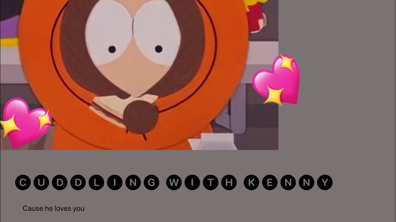🥰CUDDLING WITH YOUR BF KENNY🥰 ️Kenny x Listener M4A ️ DRAMA?!🧐 🥹😍First ...