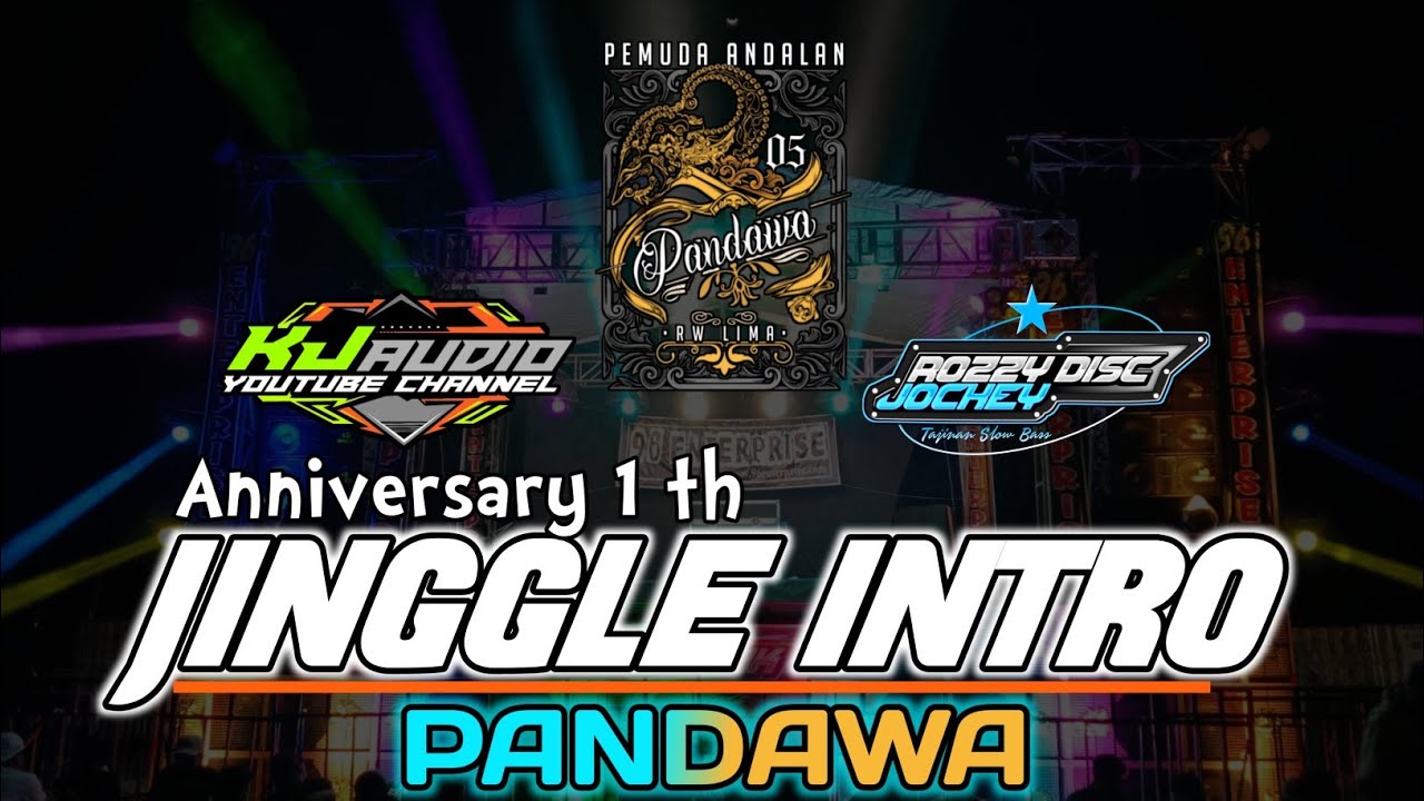 DJ INTRO ANNIVERSARY PANDAWA KE 1TH By KJ AUDIO COCOK BUAT KARNAPAL ...