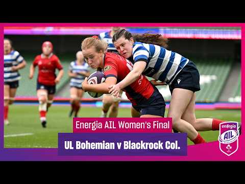 UL Bohemian v Blackrock College - #EnergiaAIL Highlights Womens Div 1 Final