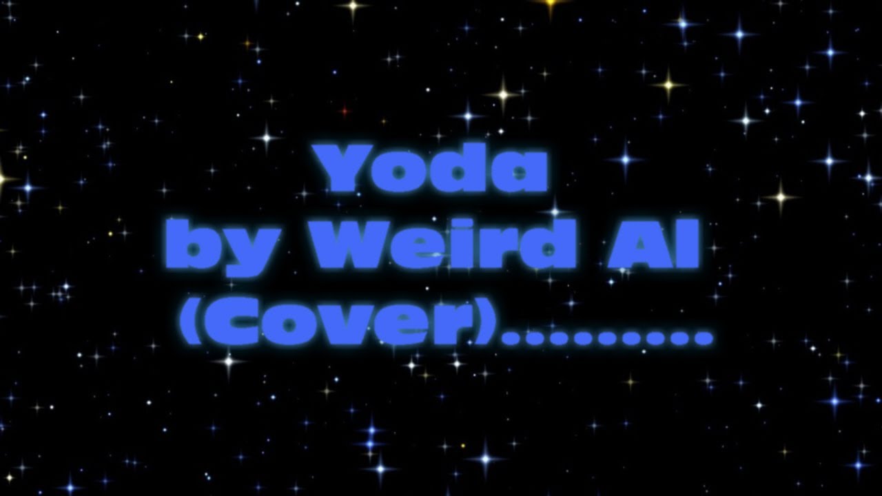 Yoda by Weird Al Yankovic (Cover) - YouTube