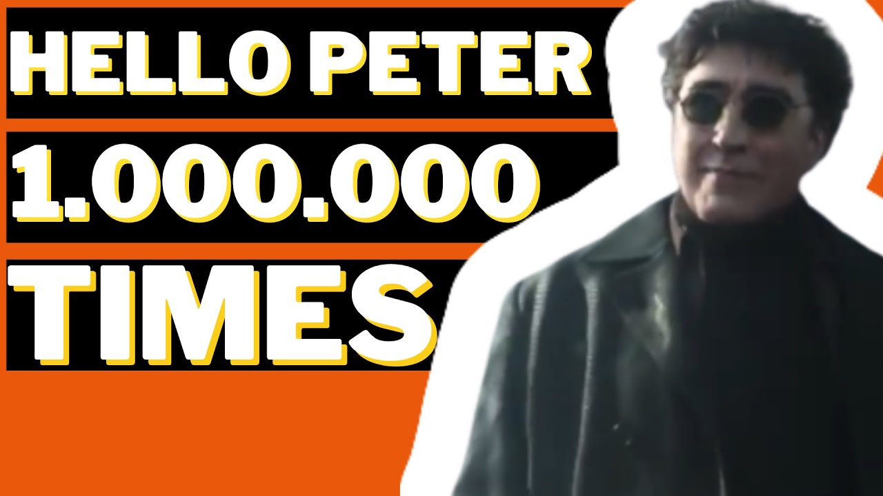 HELLO PETER HI 1000000 TIMES | DOCTOR OCTAVIUS AND PETER PARKER FROM ...