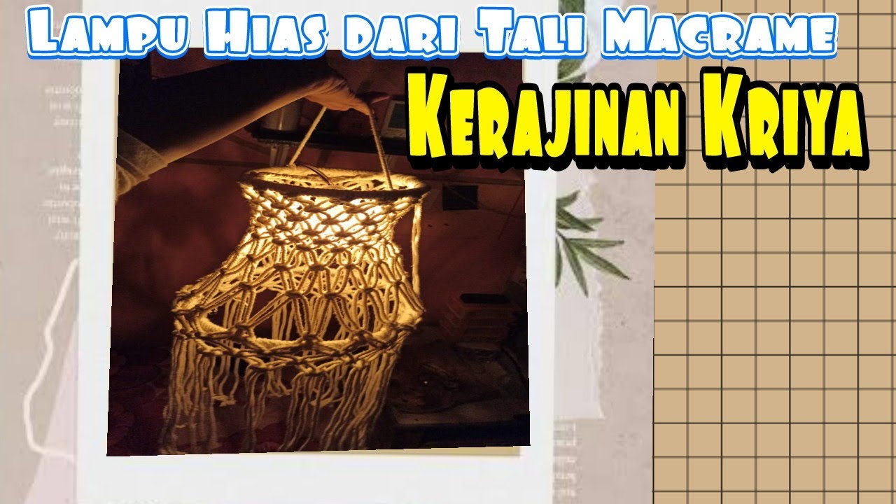 Kerajinan Kriya Lampu Hias dari Tali Macrame - YouTube