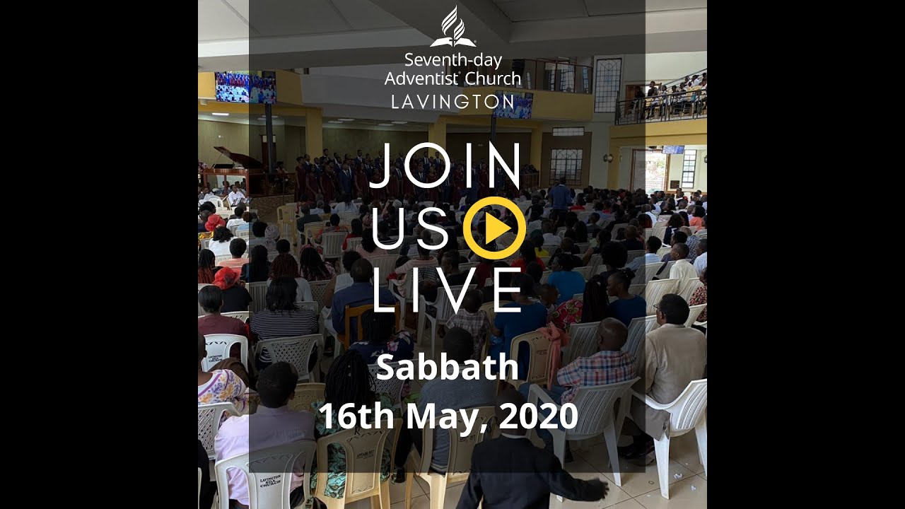 Lavington SDA Church Sabbath Worship LIVE || 16th May 2020 - YouTube
