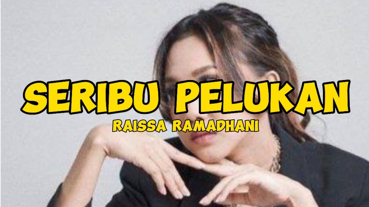 Raissa Ramadhani - Seribu Pelukan | Lirik - YouTube