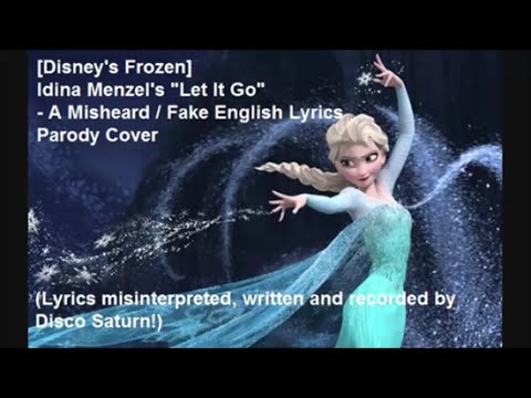 [Disney's Frozen] Idina Menzel's "Let It Go" - A Misheard / Fake ...