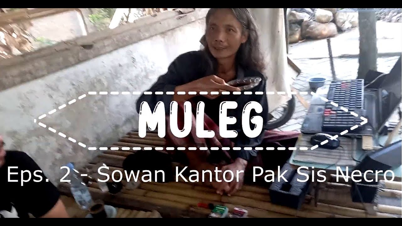 Muleg Eps. 2.1 - Sowan Kantor Pak Sis Necro - YouTube