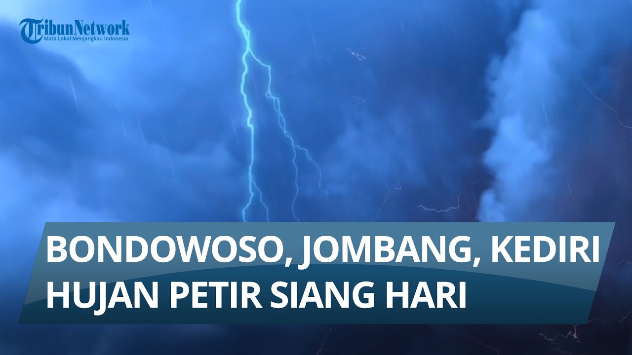 INFO CUACA 17 MARET 2022. BONDOWOSO, JOMBANG & KEDIRI HUJAN PETIR SIANG ...