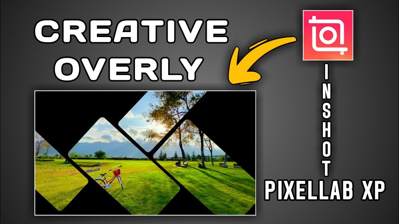 Creative overly in inshot || Pixellab XP - YouTube