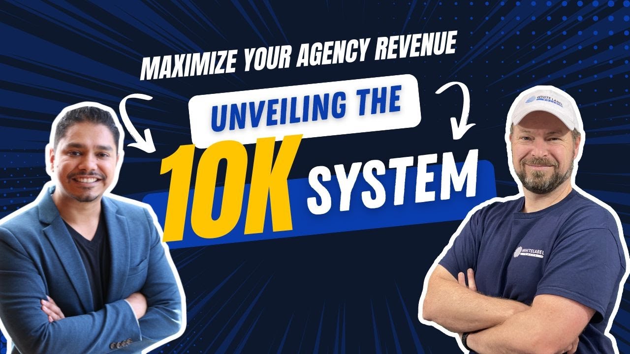 Maximize Your Agency Revenue | Unveiling the $10K System: White Label ...