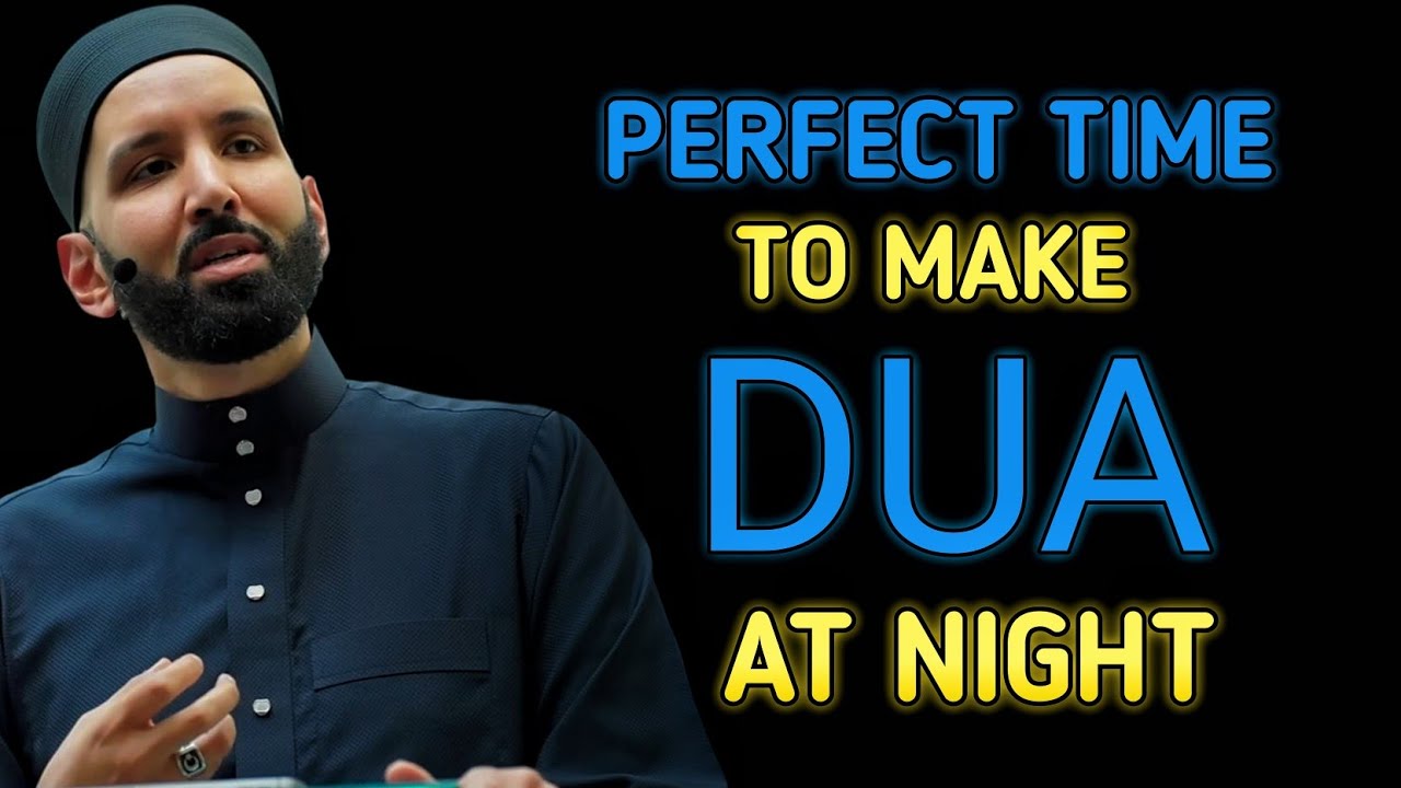 Best Time at Night to Make Dua | Dr Omar Suleiman | - YouTube