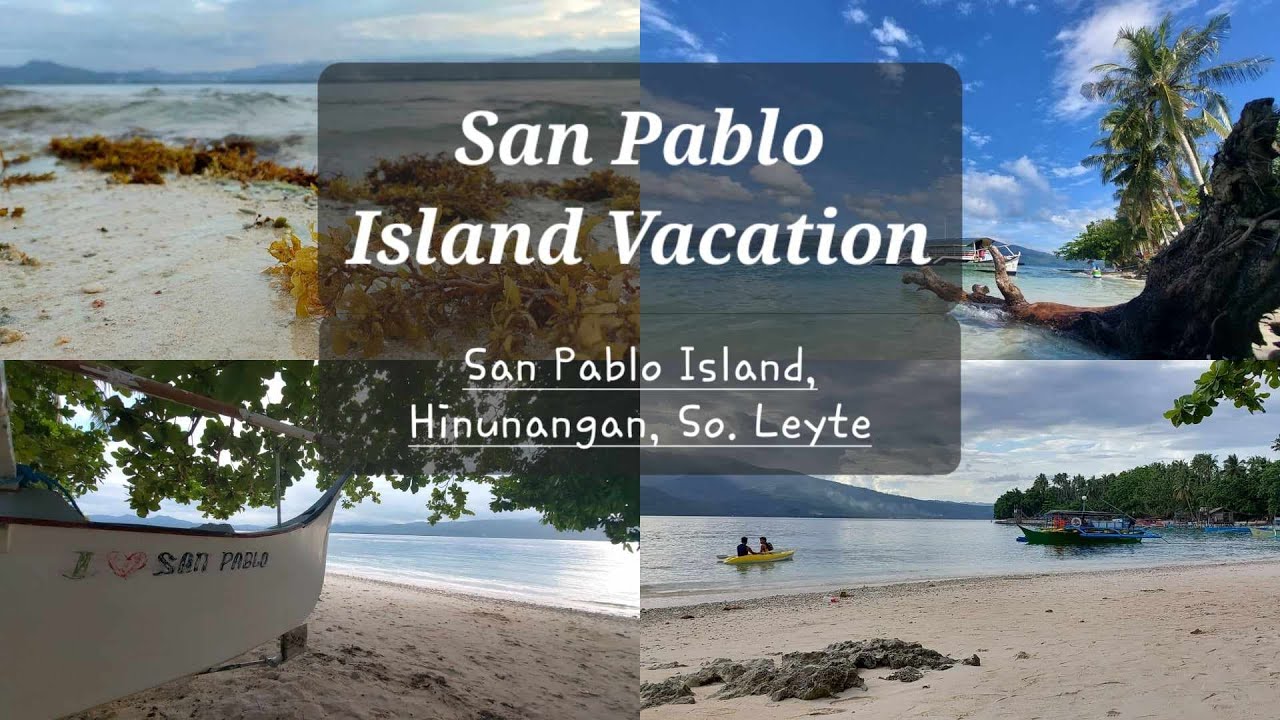 Summer Vacation at San Pablo Island, Hinunangan So. Leyte - YouTube