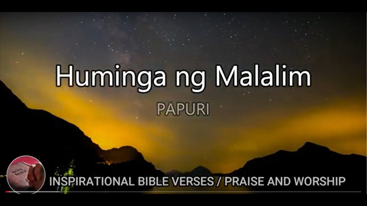 HUMINGA NG MALALIM- PAPURI - YouTube