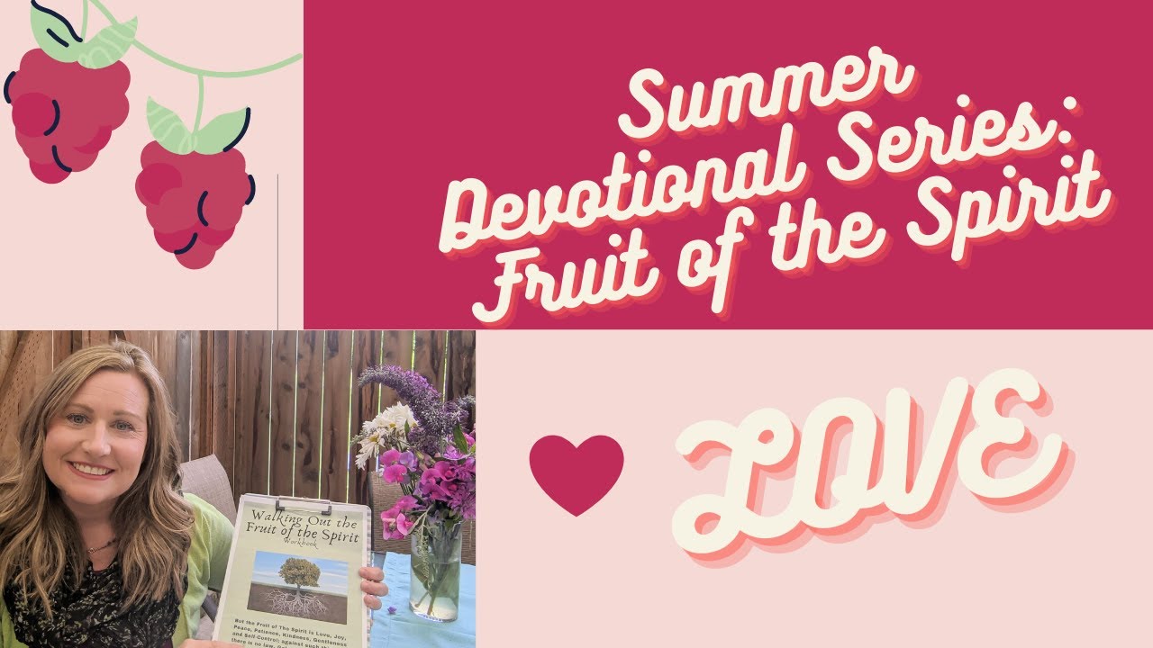 Bible Studies: FRUIT OF THE SPIRIT:LOVE~ - YouTube