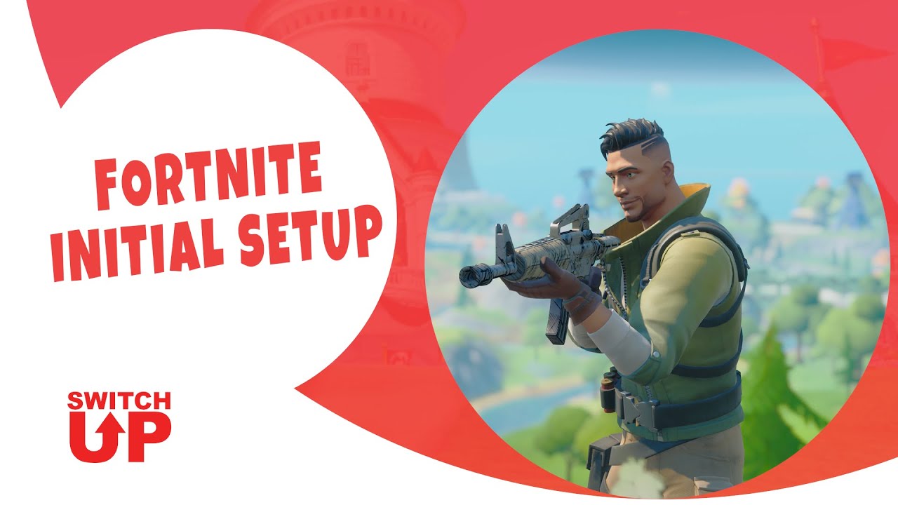 FORTNITE SWITCH-UP Initial Setup - YouTube