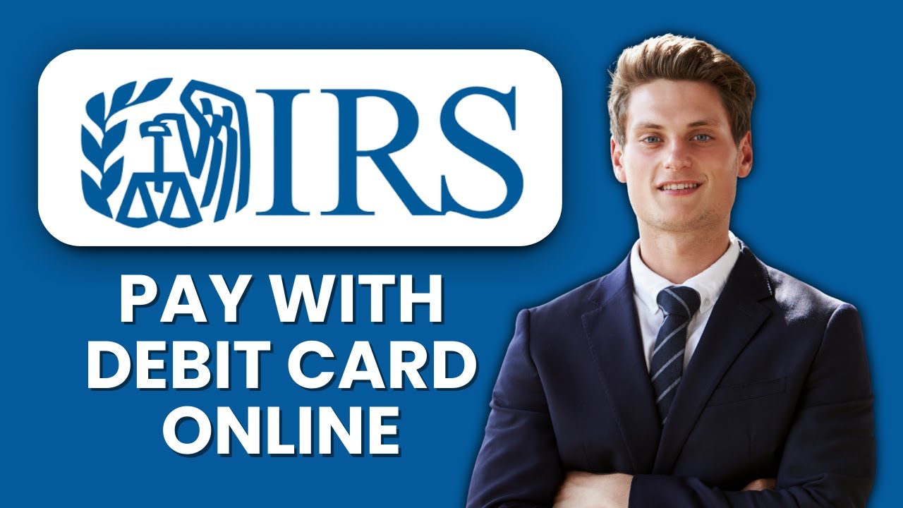 How to Pay IRS with a Debit Card Online 💳 Step-by-Step Guide to Make ...