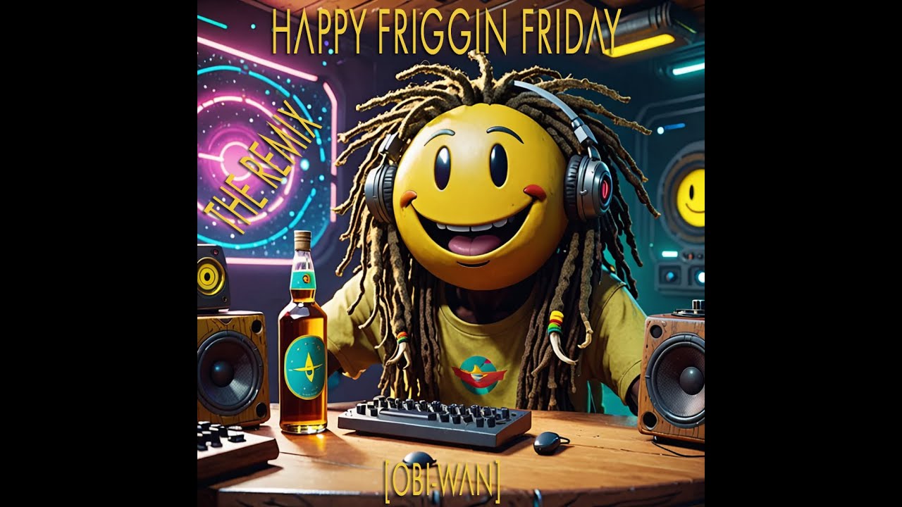 Happy Friggin Friday Remix - YouTube Music