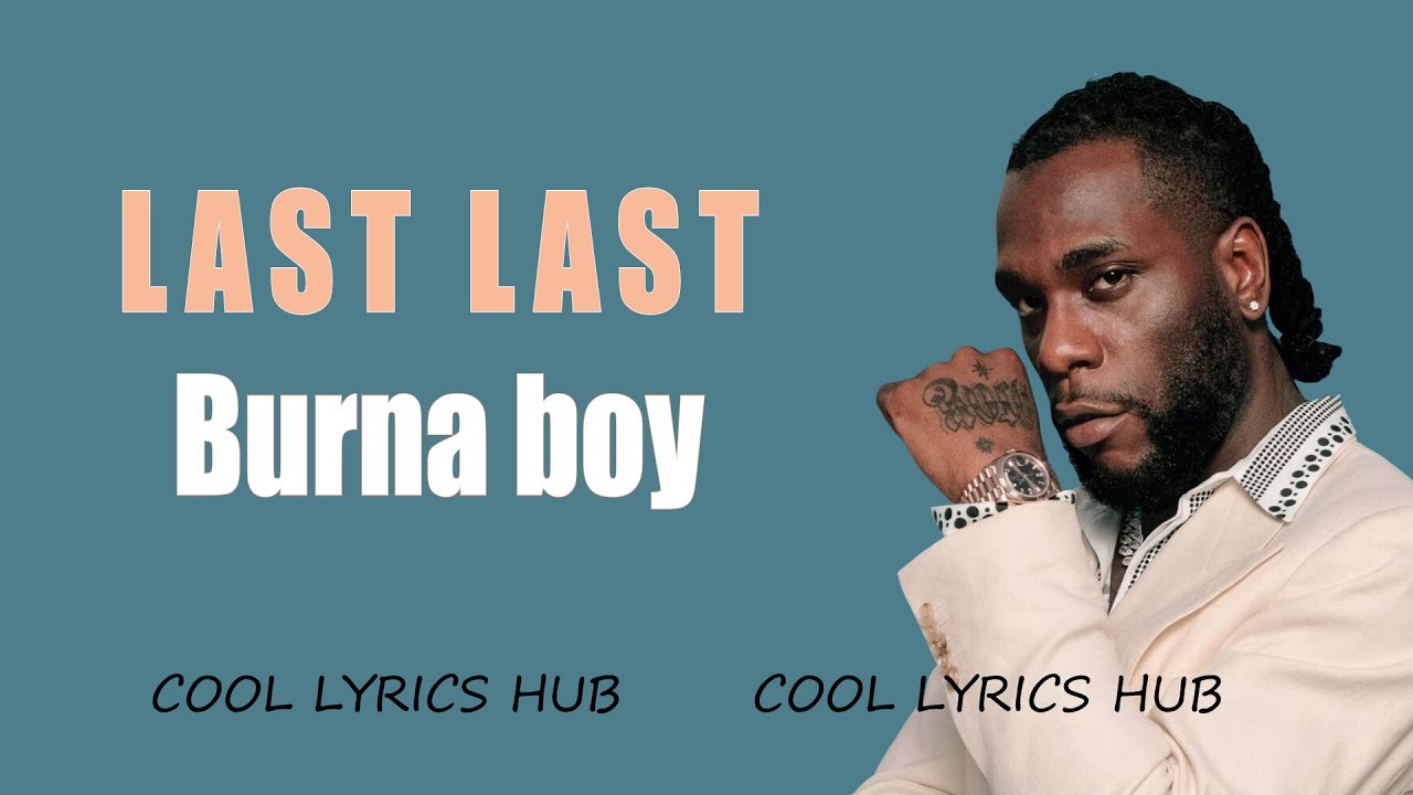 BURNA BOY - LAST LAST (Lyrics video) - YouTube