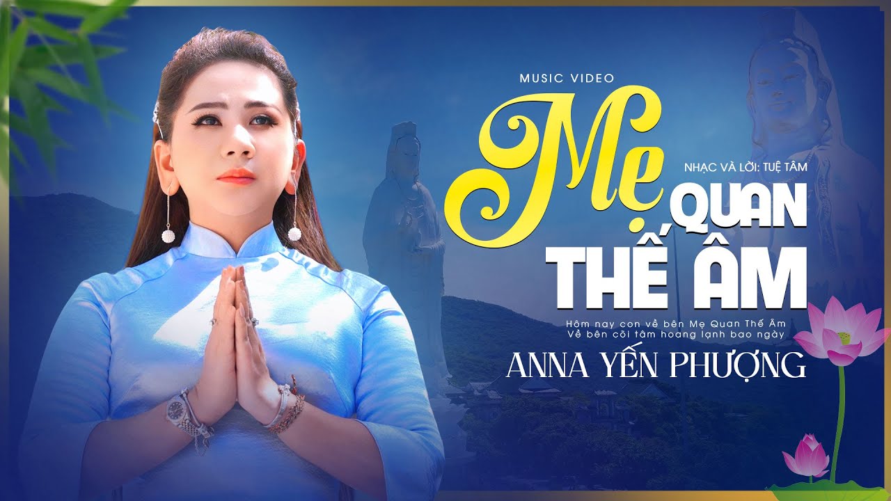 MẸ QUAN THẾ ÂM - Anna Yến Phượng | Sáng tác: Tuệ Tâm | OFFICIAL MV 4K ...