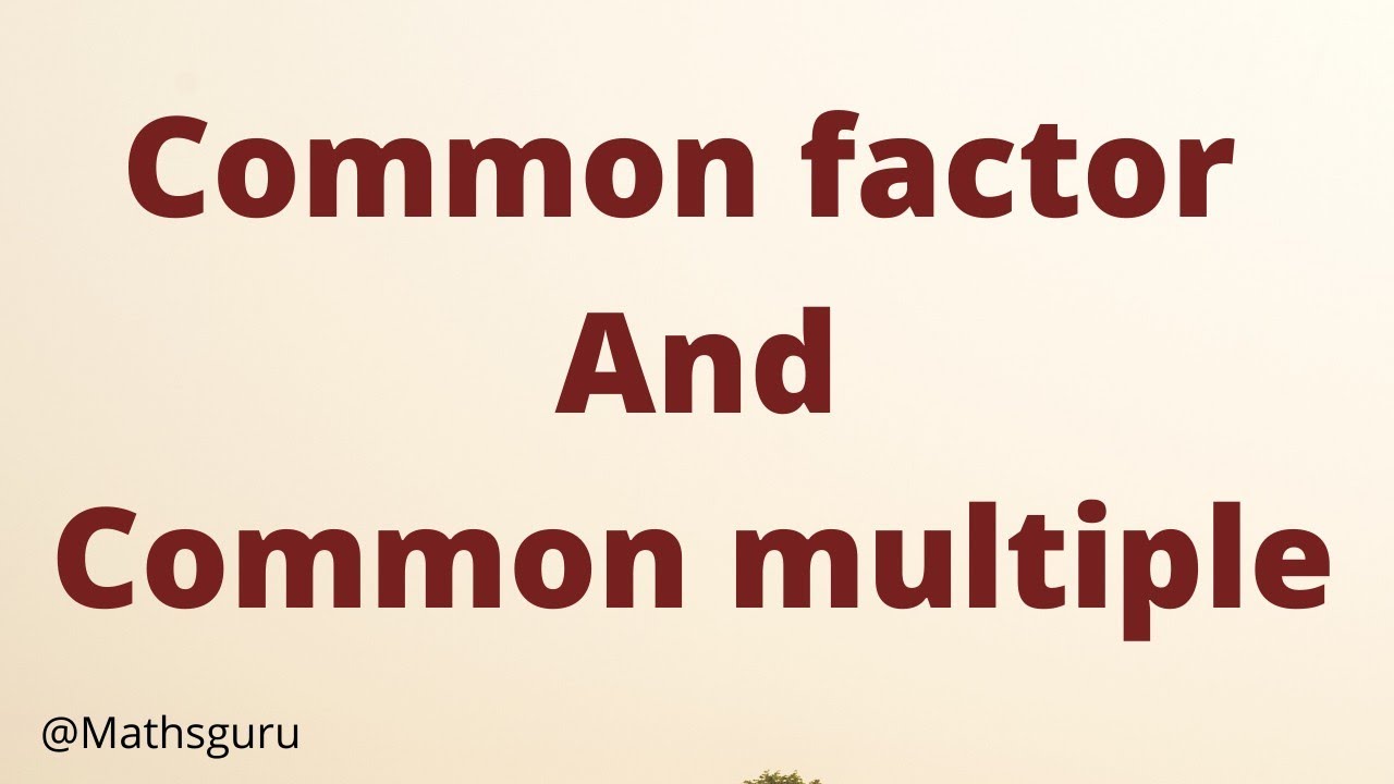 What is common factor and common multiples || Chapter-5 || class 5th ...