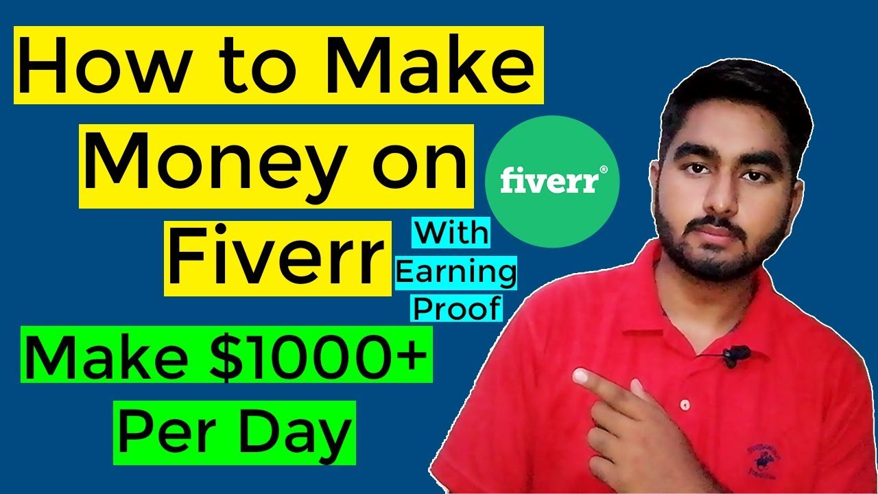 How to Make Money on Fiverr With Earning Proof - Complete Tutorial 2019 ...