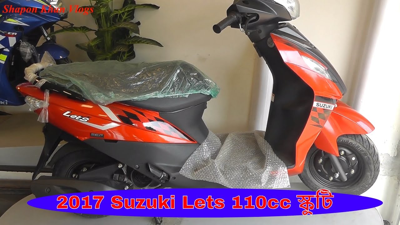 2017 Model - Suzuki Let's 110cc Scooty In BD | Scooty Vlogs | vlogger ...