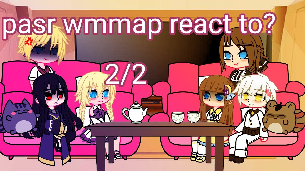 past wmmap react to? //2/2// - YouTube