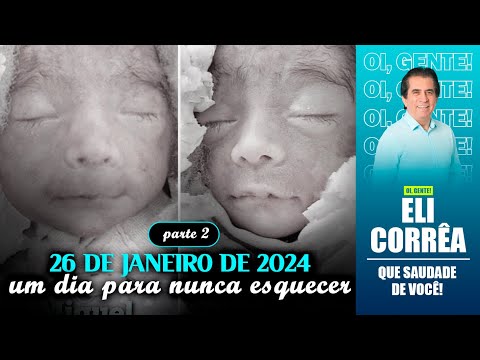 26 de janeiro de 2024: um dia para nunca esquecer - Parte 2 | Eli Corrêa Oficial |