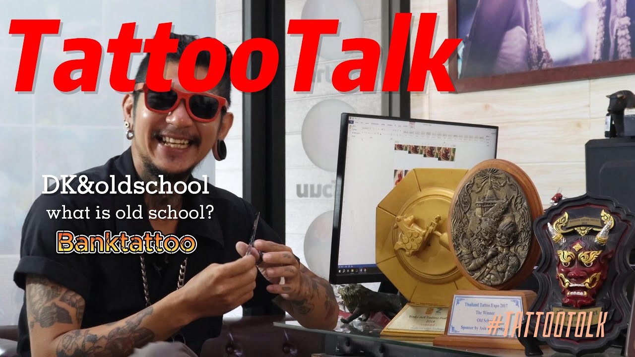 รอยสักold schoolกับช่าง DK(bank tattoo) TatToTalk - YouTube