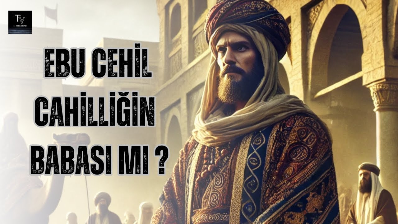 Ebu Cehil Gerçekten Cahilliğin Babası Mıydı ? - YouTube