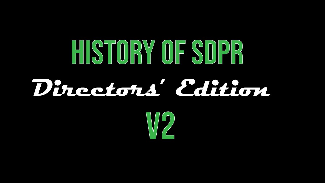 History of SDPR Directors' Edition V2 - YouTube