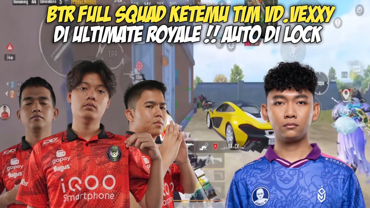 KETIKA BTR FULL SQUAD LOCK TIM VD VEXXY DI ULTIMATE ROYALE - YouTube