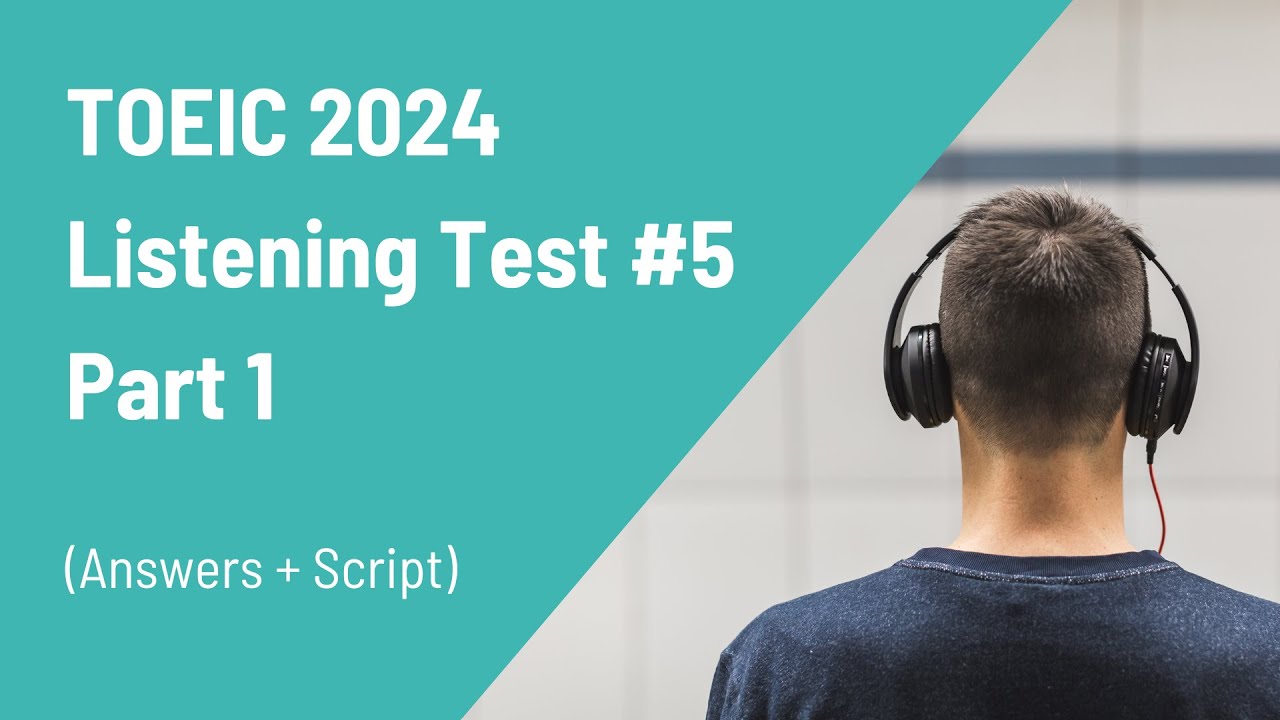 TOEIC 2024 Listening Test Part 1 | Answers + Script | Entraînement ...