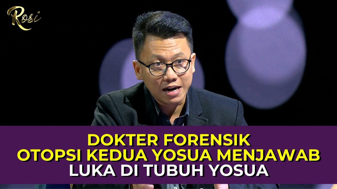 Dokter Forensik Otopsi Kedua Yosua Menjawab Luka di Tubuh Yosua - ROSI ...