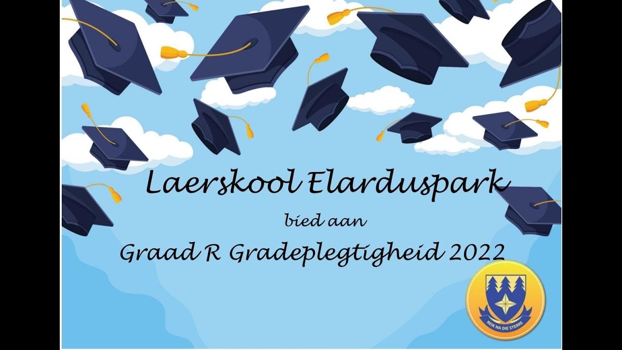 Laerskool Elarduspark | Graad R Gradeplegtigheid 2022 | Sessie 2 - YouTube
