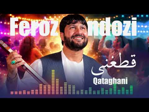 Qataghani Majlise | Feroz Kondozi | فیروز کندزی | قطغنی مست مجلسی