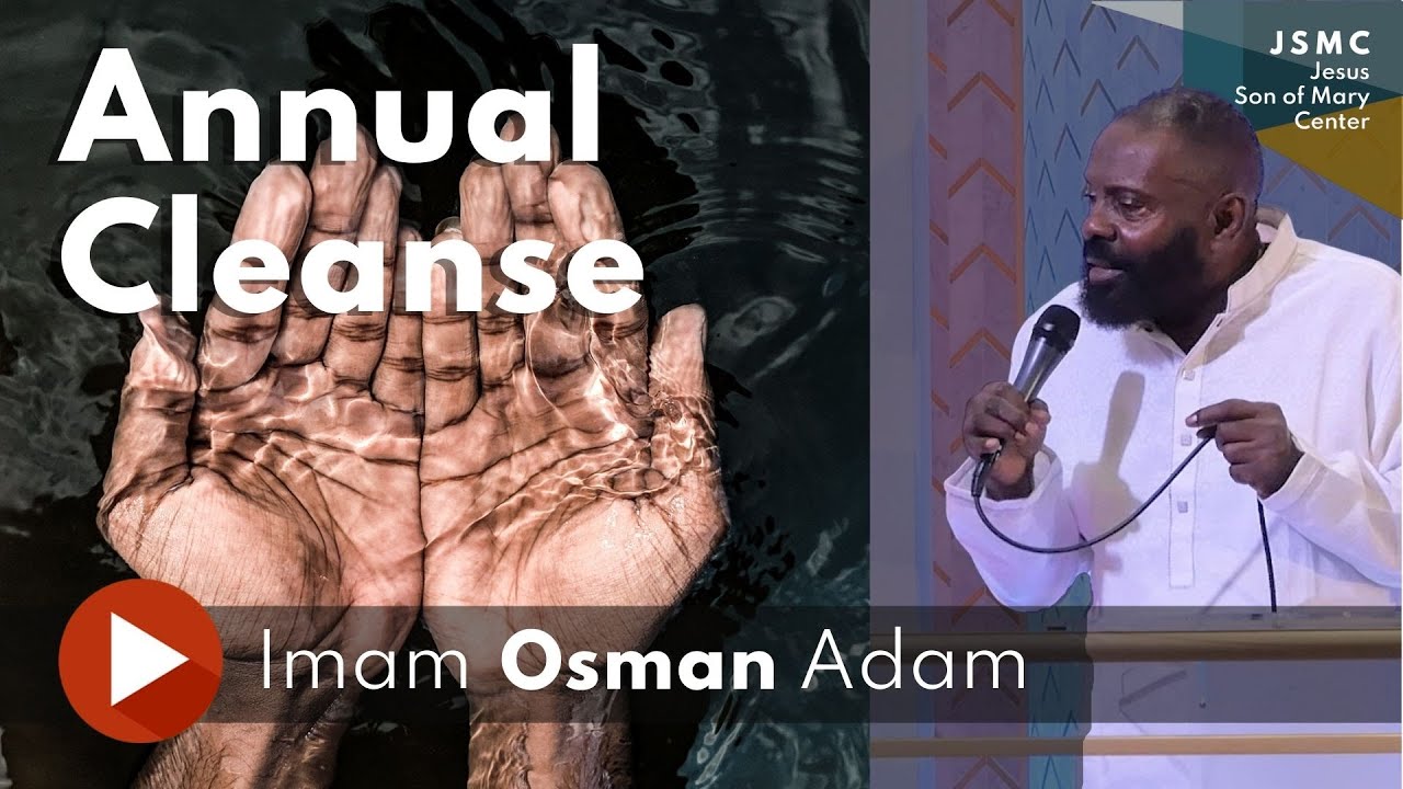 Annual Cleanse - 77th Sermon at JSMC by Imam Osman Adam - YouTube
