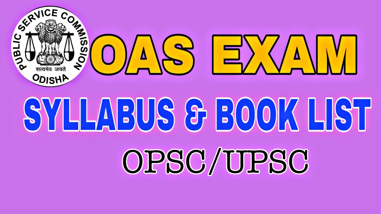 Syllabus & Books for OAS Exam 2022 || OAS || OPSC || UPSC || IAS || GK ...