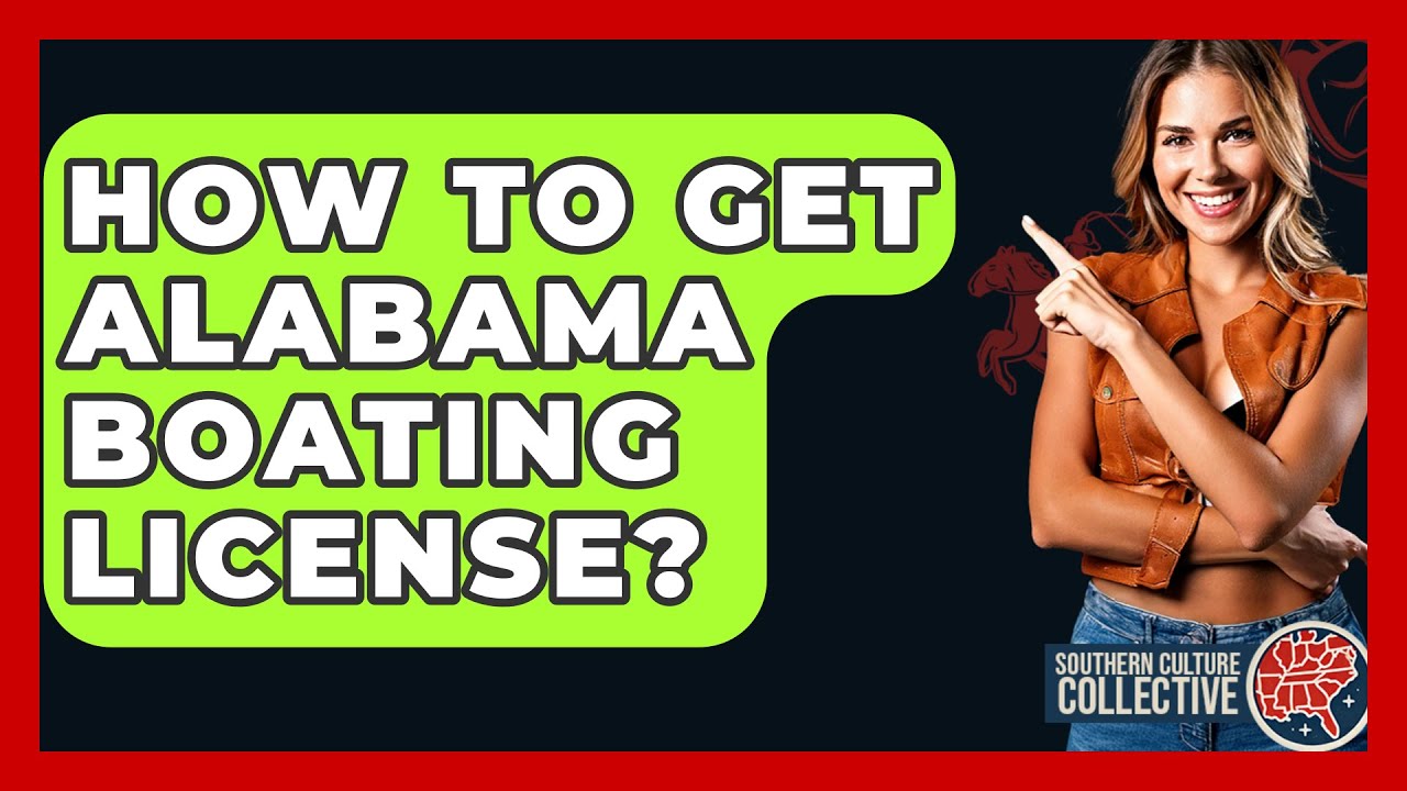 How To Get Alabama Boating License? - Southern Culture Collective - YouTube